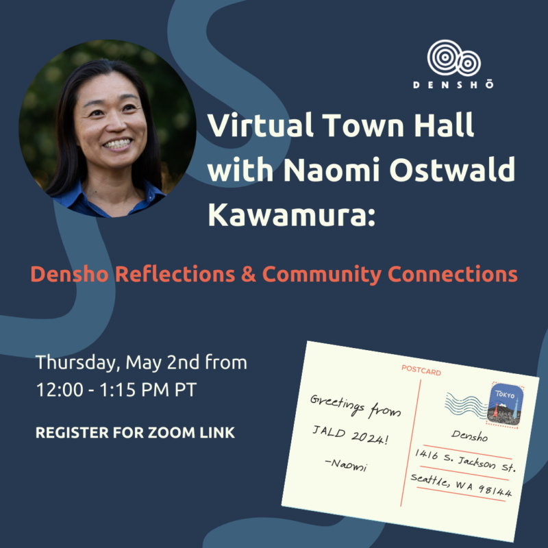 Virtual Town Hall with Naomi Ostwald Kawamura: Densho Reflections & Community Connections ...